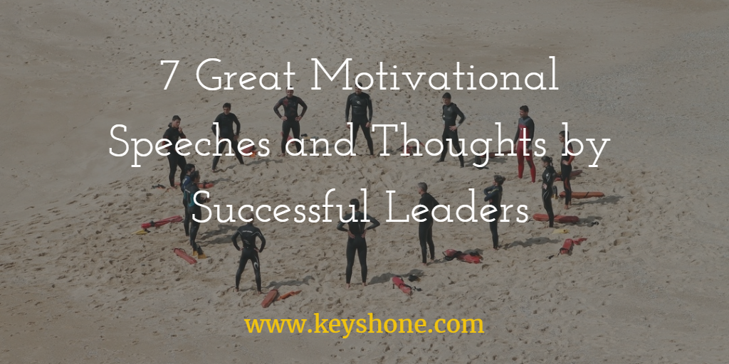 7 Great Motivational Speeches and Thoughts by Successful Leaders