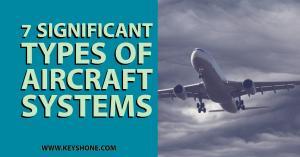 7 Significant Types of Aircraft Systems